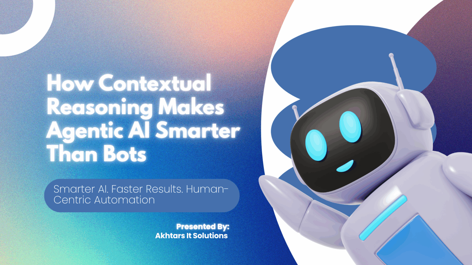 How Contextual Reasoning Makes Agentic AI Smarter Than Bots